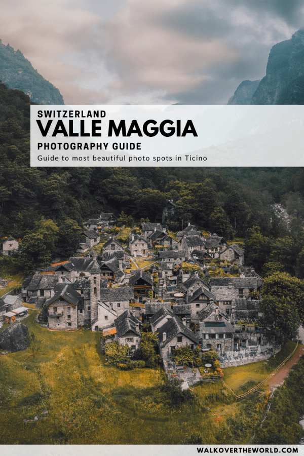 Valle Maggia in Ticino Travel & Photo Guide to the best photo spots