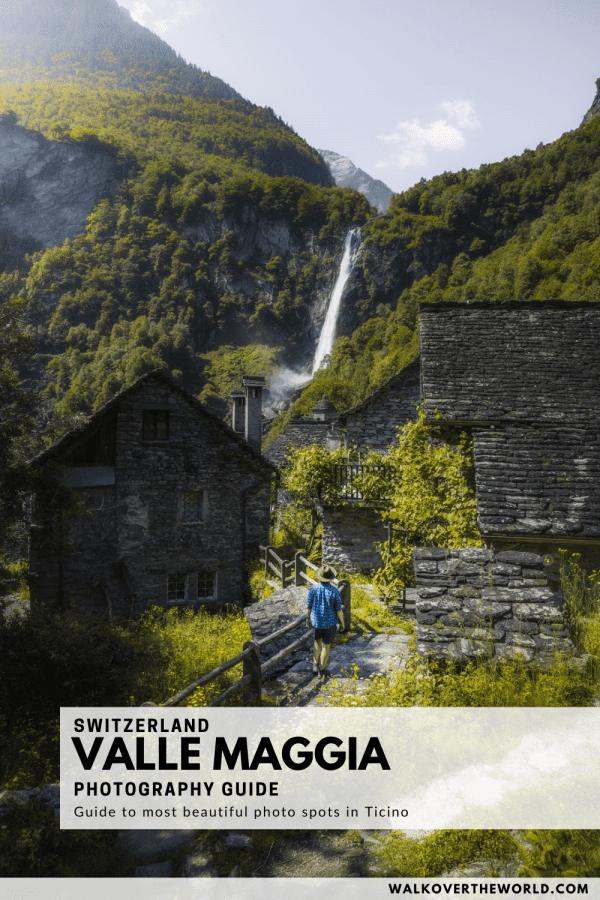 Valle Maggia in Ticino Travel & Photo Guide to the best photo spots