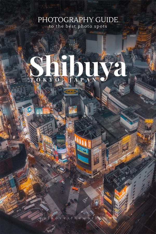 Shibuya Photography Guide to the best photo spots and locations